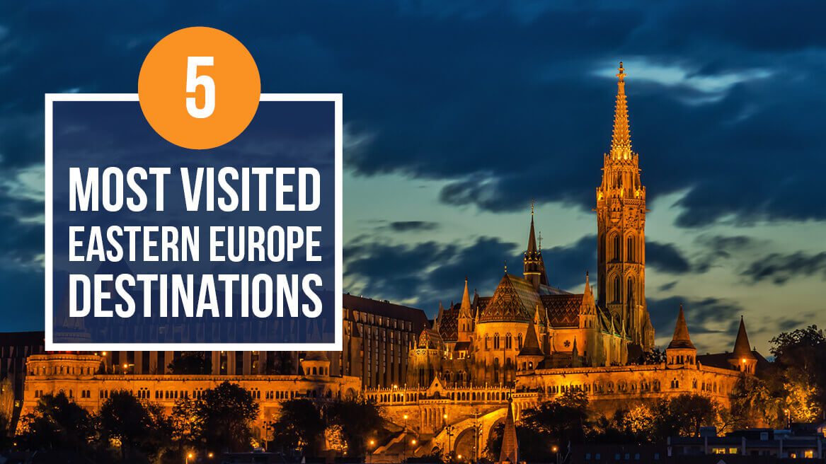 5 Most Visited Eastern Europe Destinations