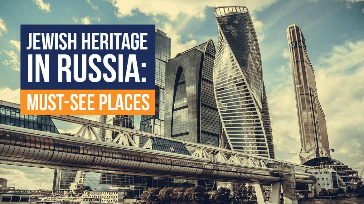 Jewish Heritage in Russia: Must-See Places