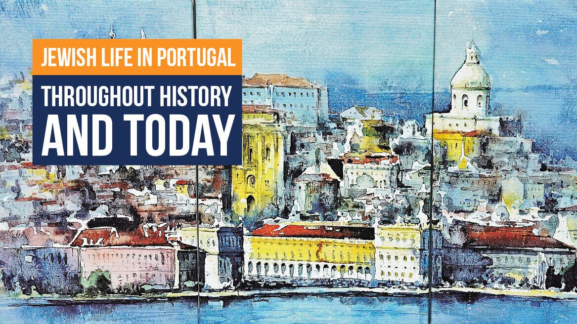 Jewish life in Portugal throughout history and today