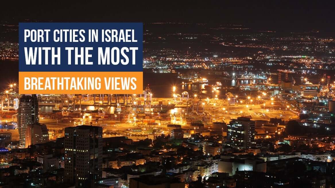 Port cities in Israel you must explore on your next visit