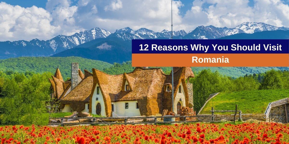 12 Reasons Why You Should Visit Romania | Gil Travel